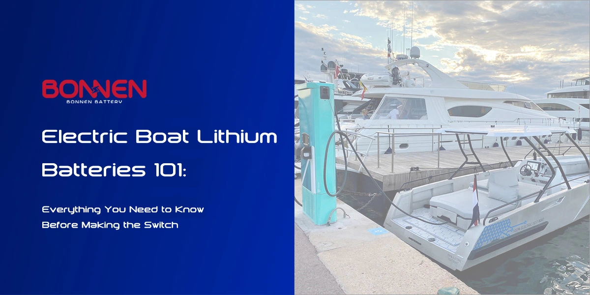Baterai Lithium Perahu Listrik 101: Semua yang Perlu Anda Ketahui.