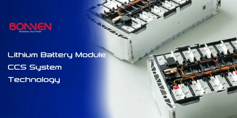 What Are CCS and FPC in an EV Battery Pack? | Bonnen Battery